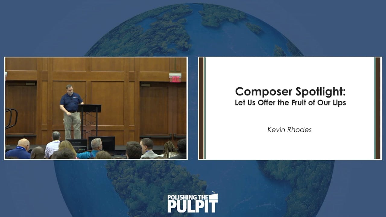 Composer Spotlight: The Fruit of Our Lips | Kevin Rhodes - ALL - PTP365