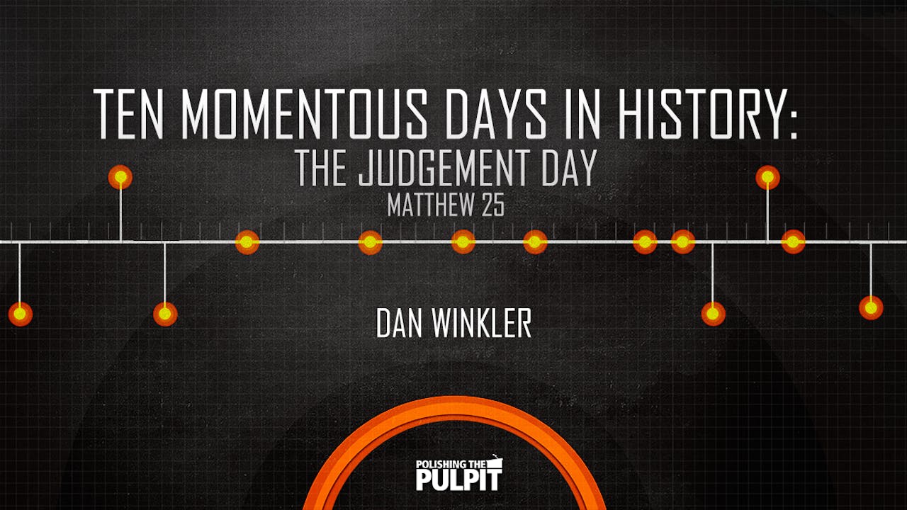 Ten Momentous Days in History: The Judgment Day | Dan Winkler - ALL ...