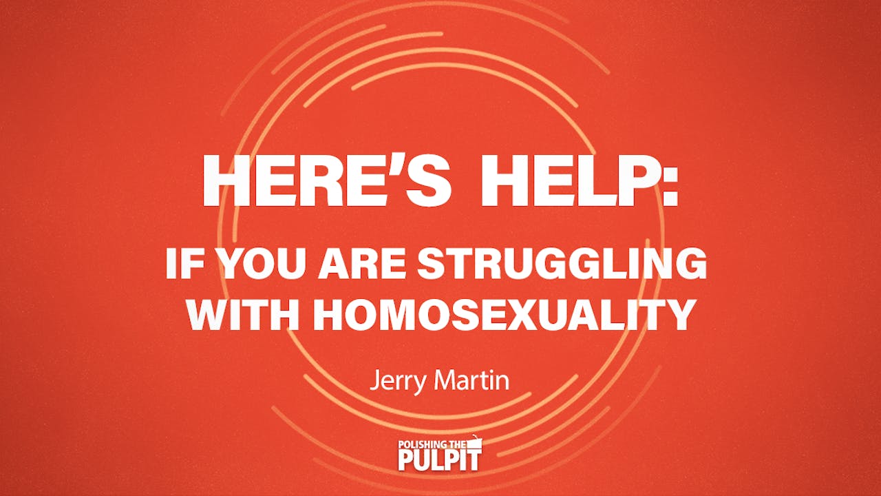 If You Are Struggling With Homosexuality | Jerry Martin - ALL - PTP365