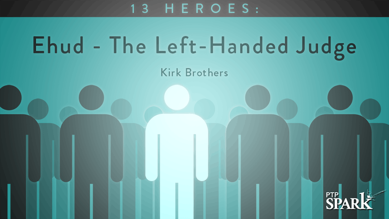 13 Heroes: Ehud, the Left-handed Judge | Kirk Brothers - Main - PTP365