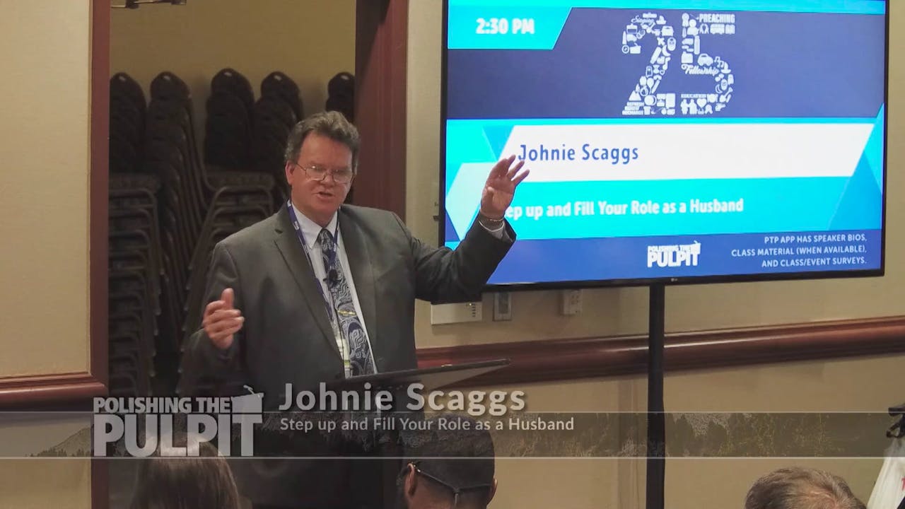 Johnie Scaggs: Step up and Fill Your Role as a Husband - PTP365