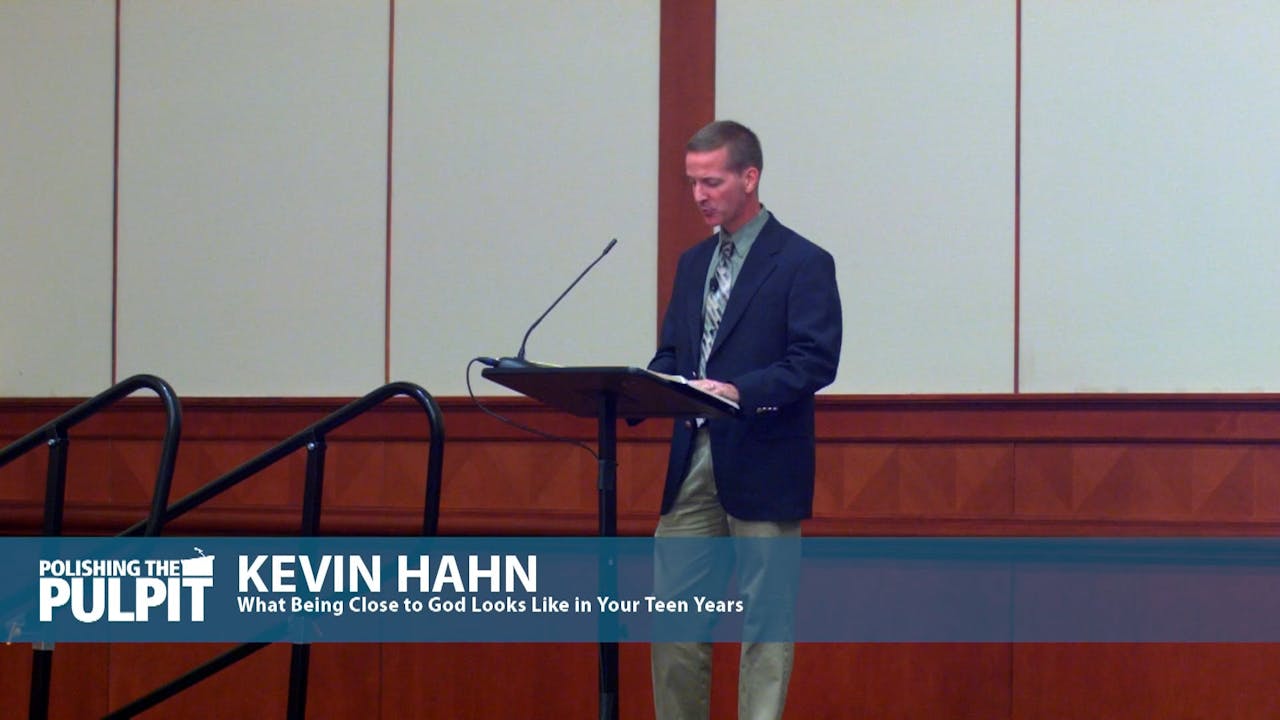 Kevin Hahn: What Being Close to God Looks Like in Your Teen Years - PTP365