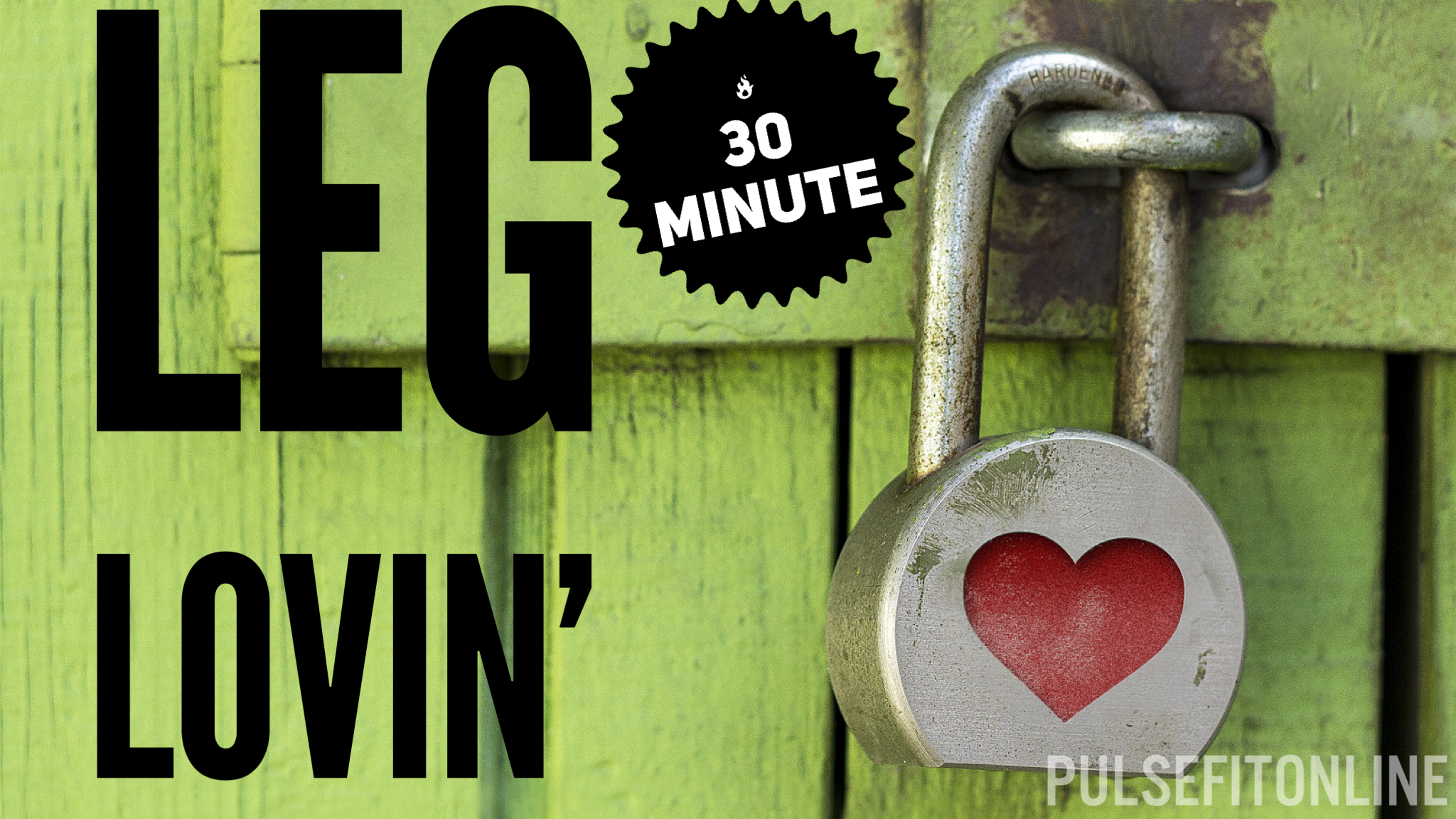 30 min Leg Lovin' - PULSEfitOnline