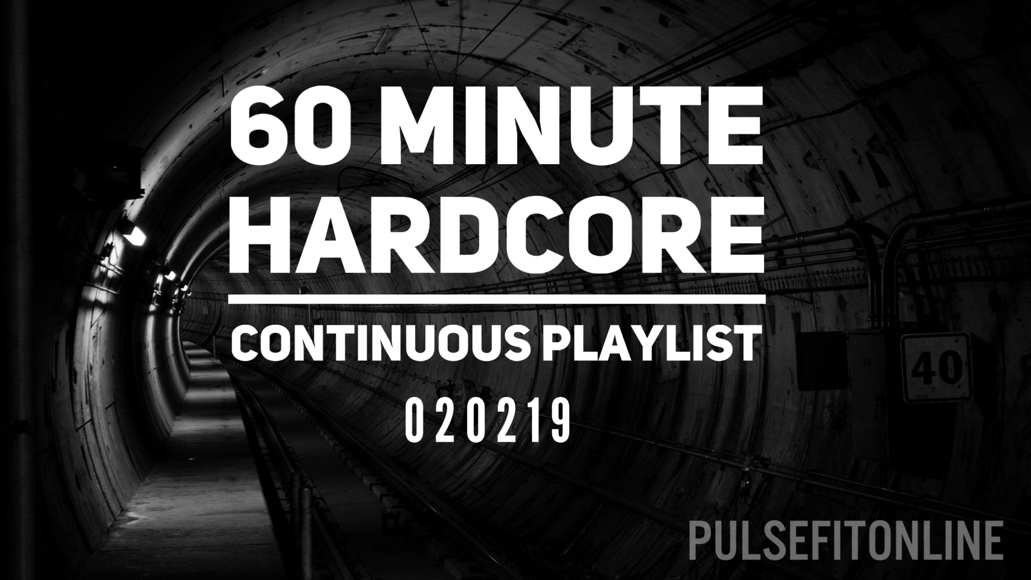 60 MINUTE HARDCORE CONTINUOUS PLAYLIST 020219 - PULSEfitOnline