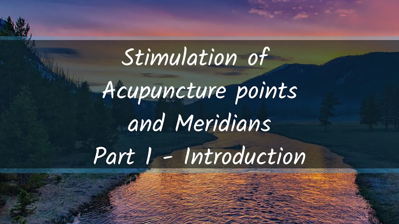 Stimulation of Points - Intro (6 mins) - Exploring the Concepts of Qi ...
