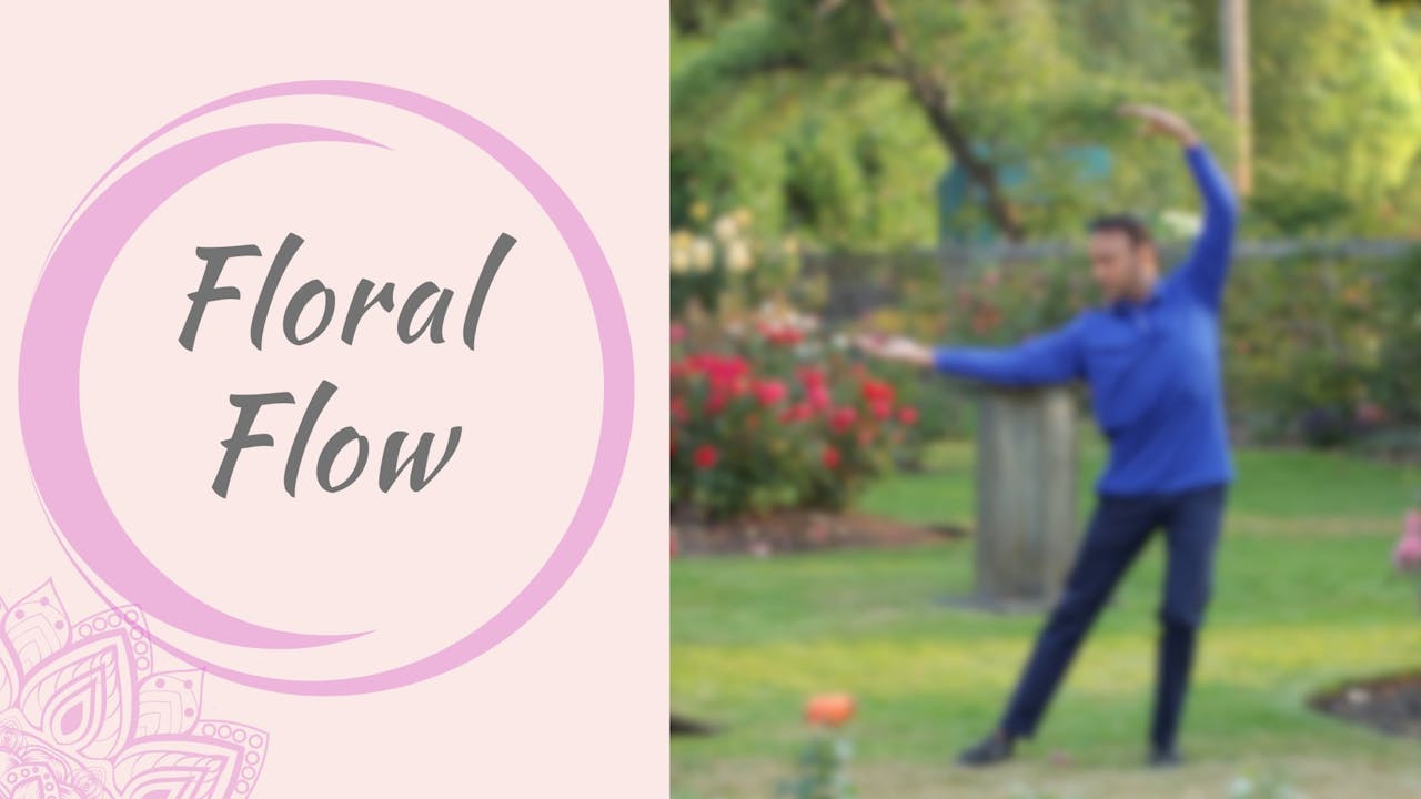 Floral Flow (20 mins) - Long Practices (all routines over 15 mins) - Qi Gong for Vitality
