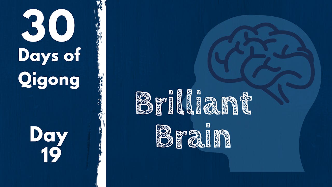 Day 19 Brilliant Brain (22 mins) - 30 Days of Qi Gong - Qi Gong for ...