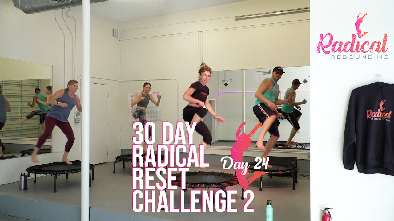 Day 24 - 30 Day Radical Reset Challenge 2 - Radical Rebounding Membership