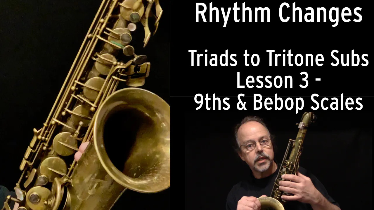 Rhythm Changes - Triads to Tritone Subs - Lesson 3: 9ths & Bebop Scales ...