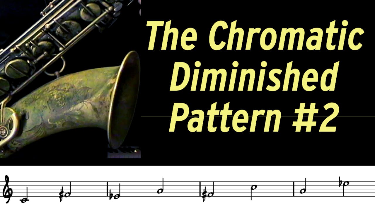 The Chromatic Diminished Pattern #2 - Chord Essentials - Randy Hunter Jazz Saxophone Lessons