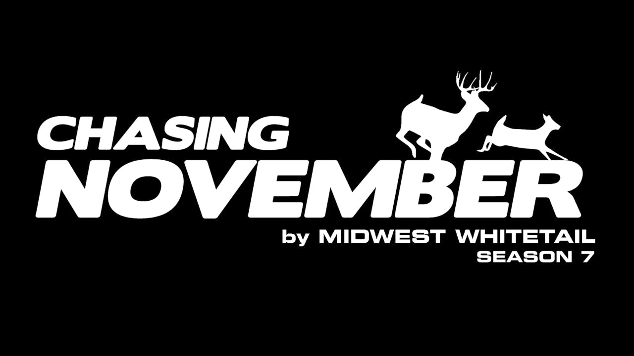 Chasing November Season 7 Trailer | Presented by Midwest Whitetail ...