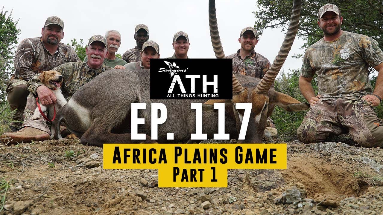 Africa Plains Game (Part 1) | All Things Hunting - Season 1 - ATH ...
