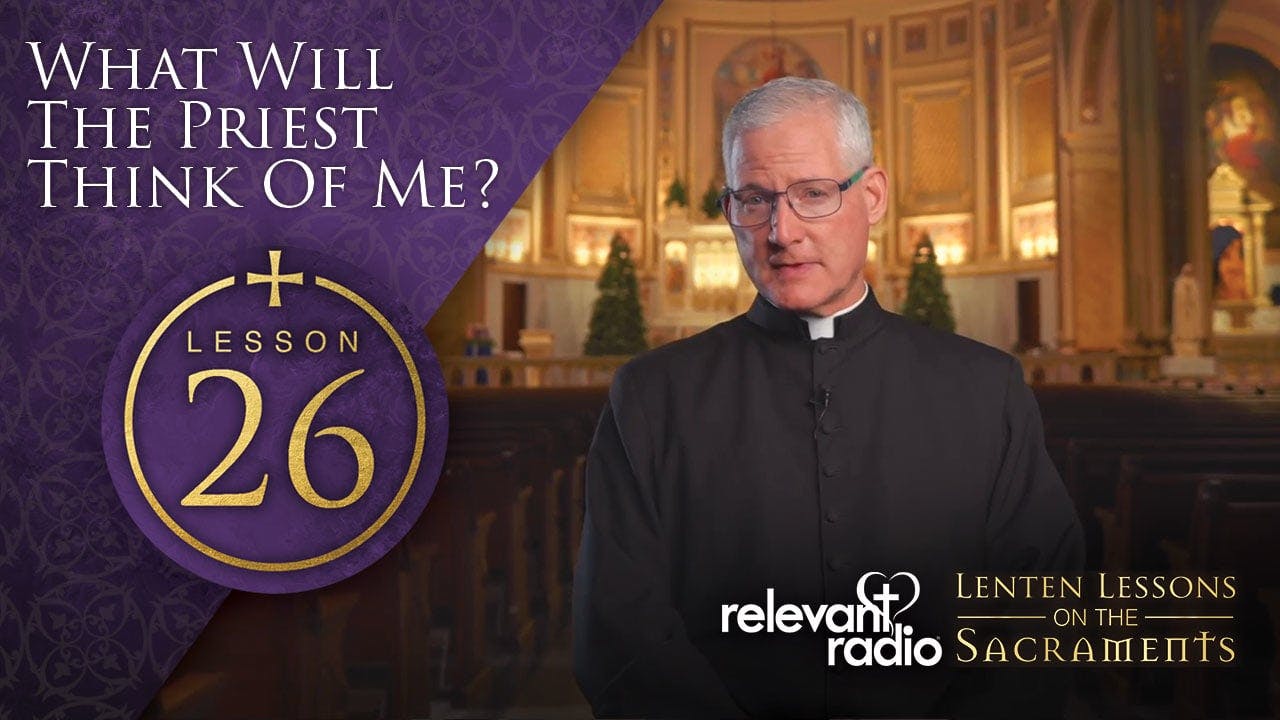 Lesson 26 - General Confession & the 3 C's of a Good Confession - Relevant Radio+