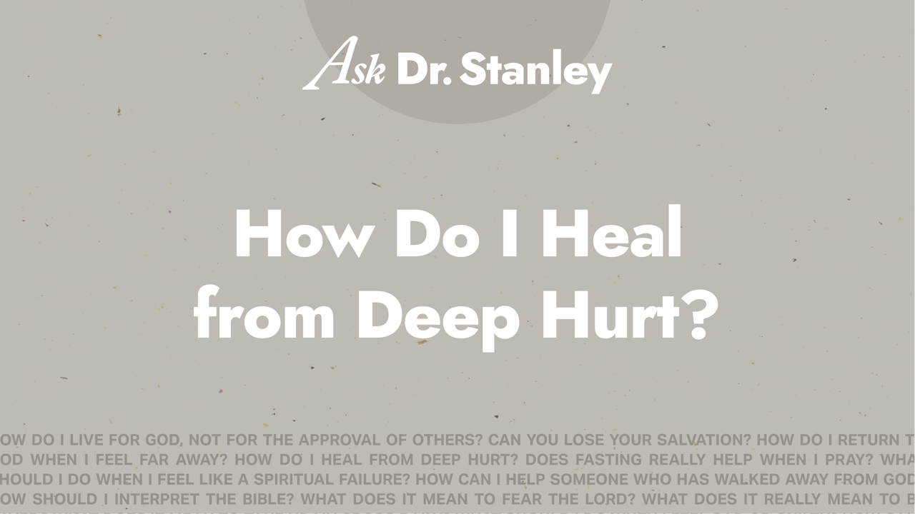 4 - How Do I Heal from Deep Hurt? - QAVA