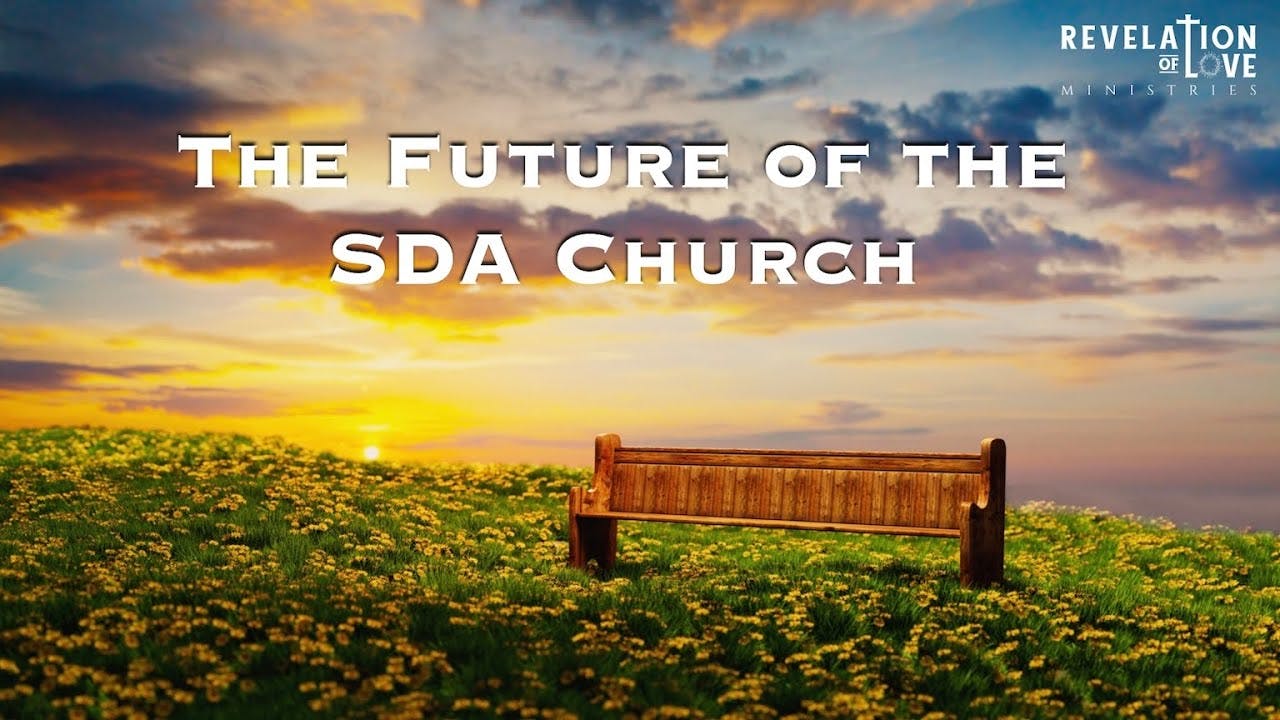 The Future of the SDA Church - revlove.tv