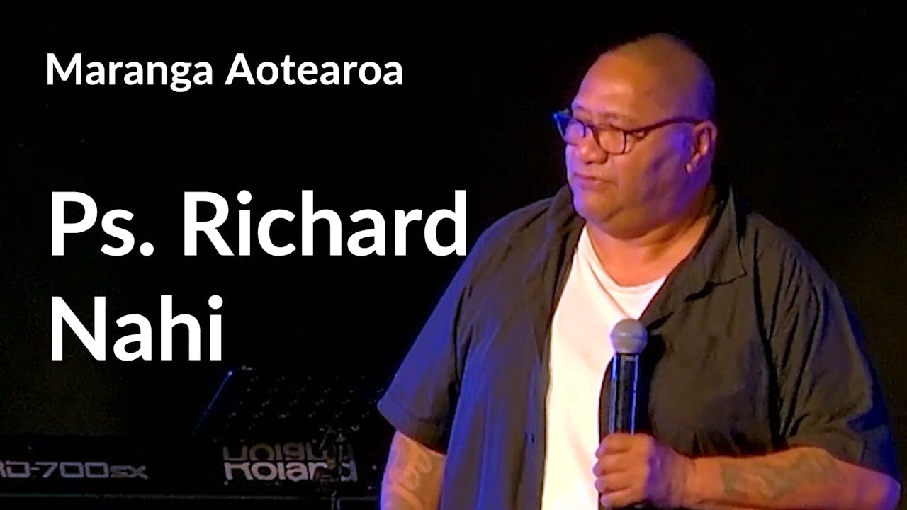 9. Ps. Richard Nahi - Key Sessions & Guest Speakers - Maranga Aotearoa ...