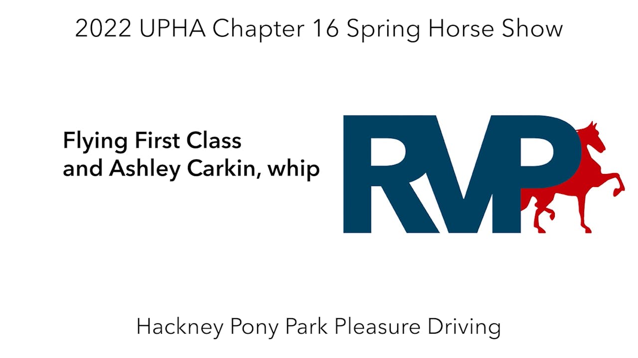 2022UPHACh16 - Class 24 - Flying First Class and Ashley Carkin, whip ...