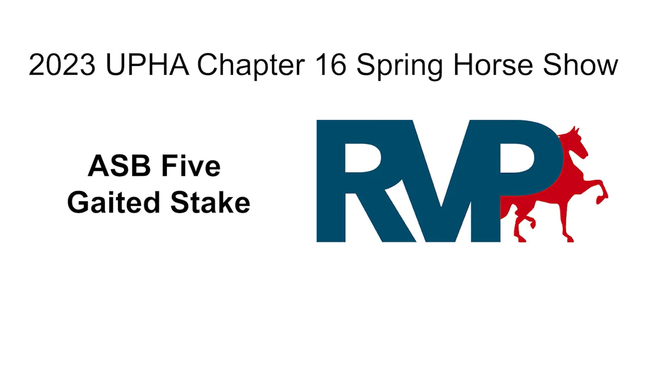 2023 UPHA CH16 - Class 130 - ASB Five Gaited Stake - Richfield Video ...