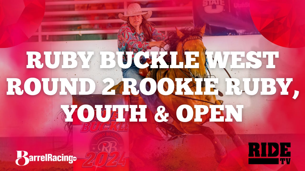 Ruby Buckle West Barrel Race | Second Round of the Rookie Ruby, Youth ...