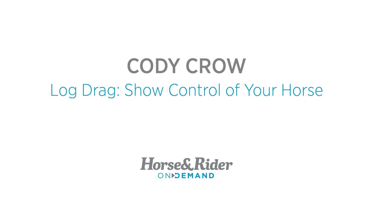 Log Drag: Show Control of Your Horse - Ranch Versatility - RIDE TV