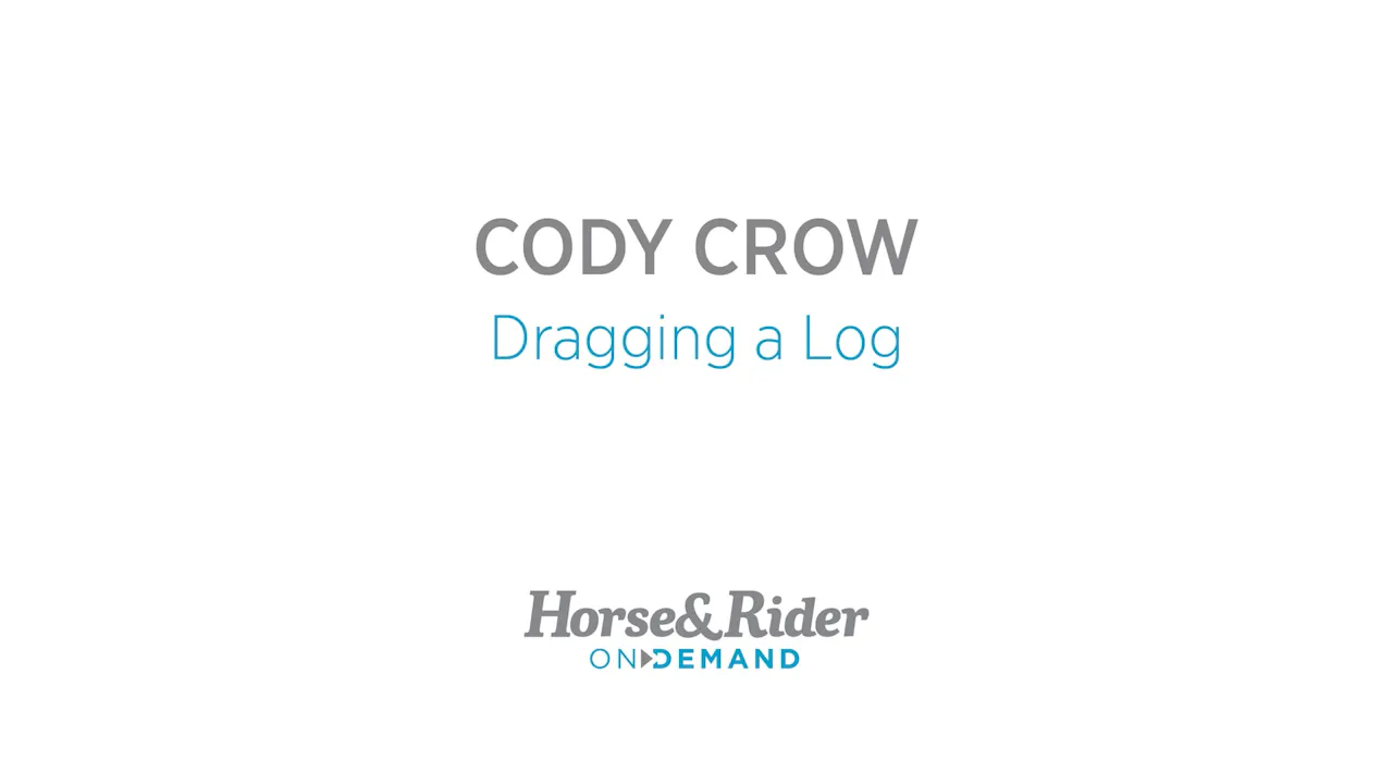Introducing Your Horse to Dragging a Log - Ranch Versatility - RIDE TV