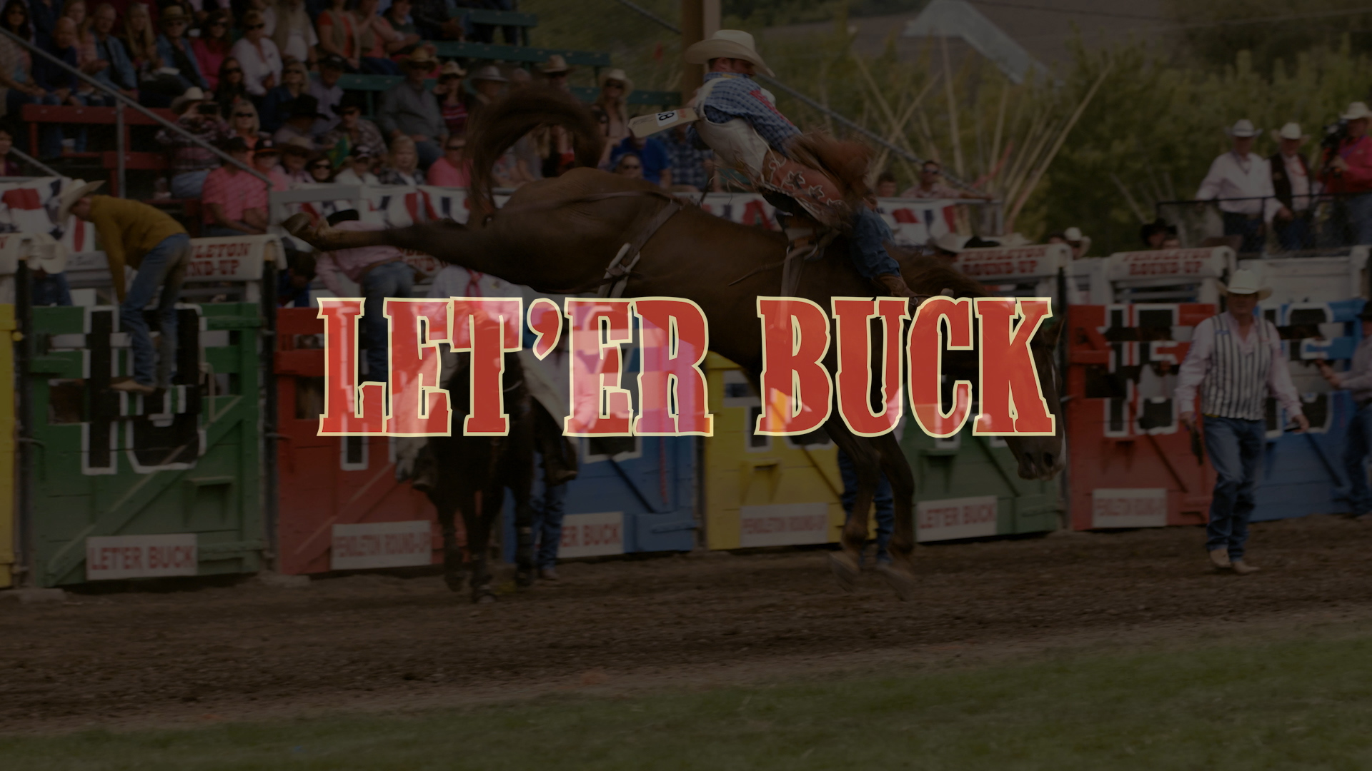 Let'Er Buck: A Documentary Film - RIDE TV