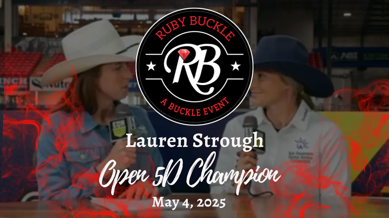 Lauren Strough. 5D Open Champion | Ruby Buckle Central | May 4, 2025 ...