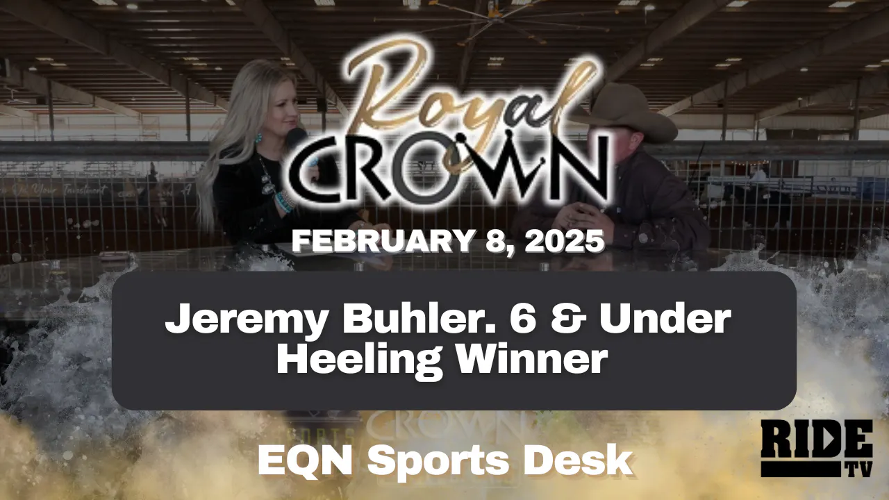 Jeremy Buhler. 6 & Under Heeling Winner | Royal Crown Futurity | 2/9/25 ...