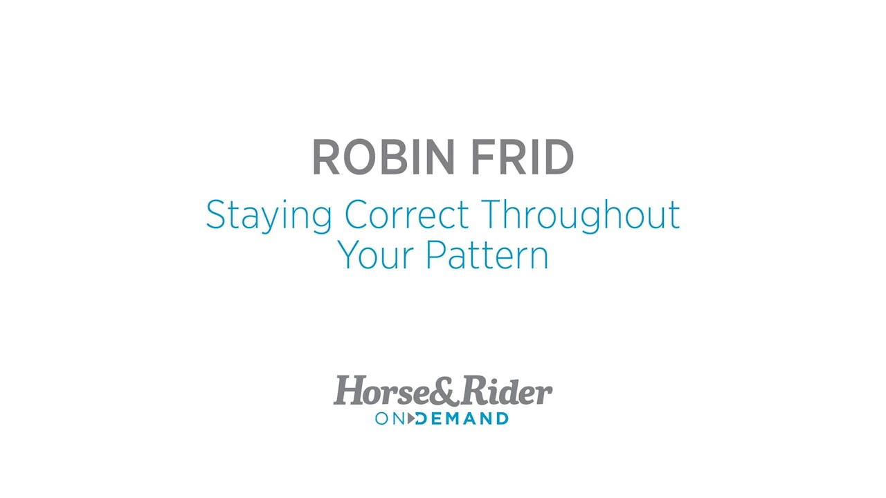 Staying Correct Throughout Your Pattern - RIDE TV