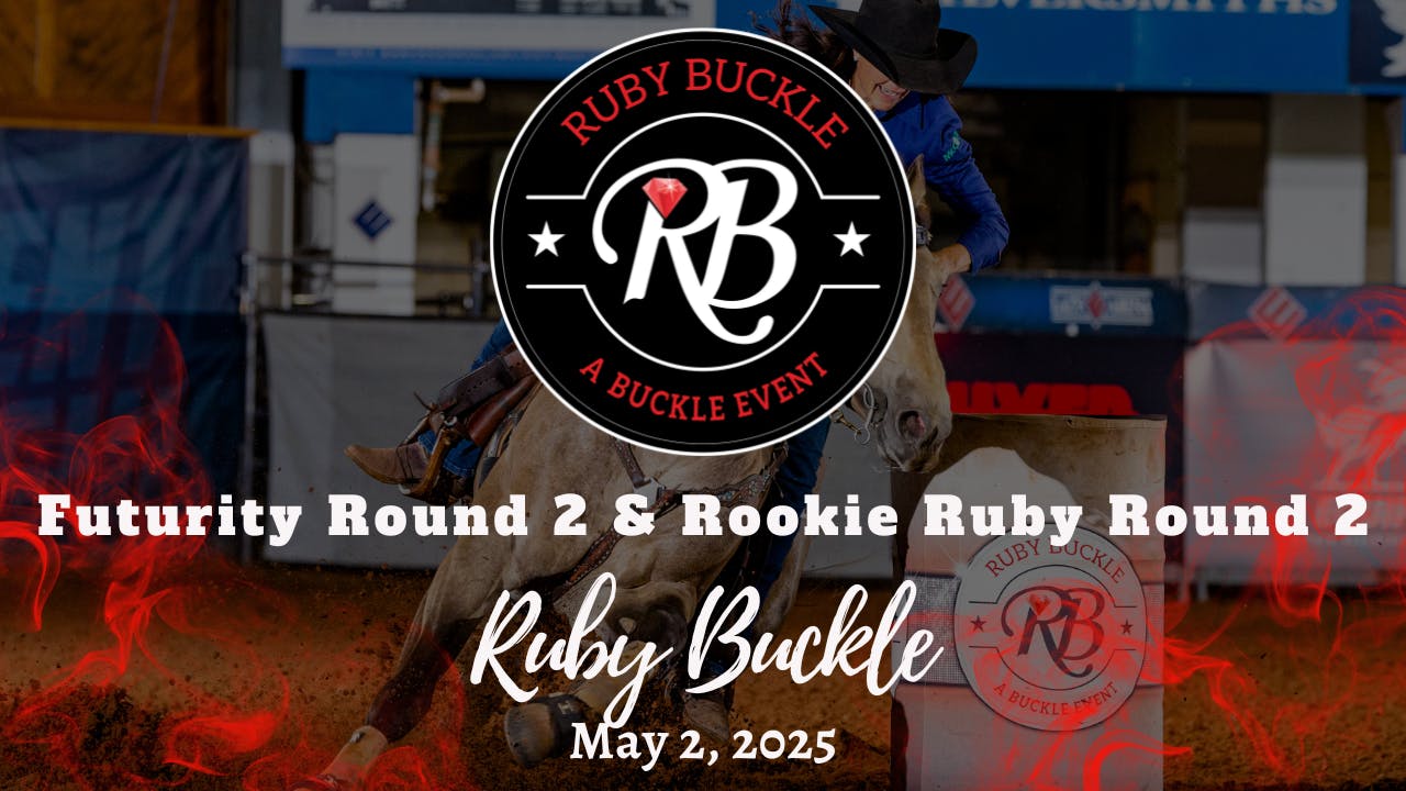 Futurity Round 2 & Rookie Ruby Round 2 | Ruby Buckle Central Barrel May ...