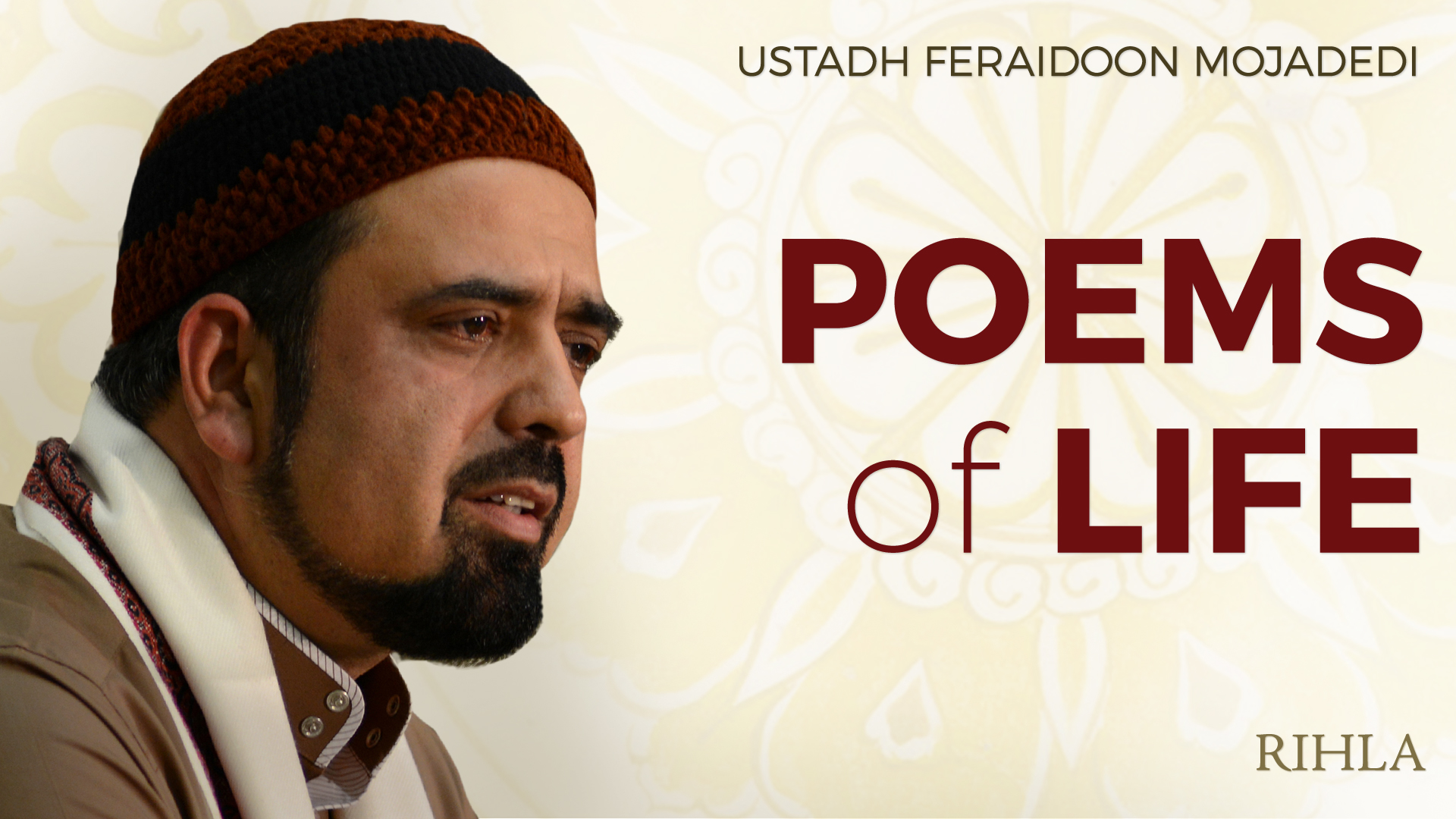 Poems of Life - Ustadh Feraidoon Mojadedi - DEENSTREAM
