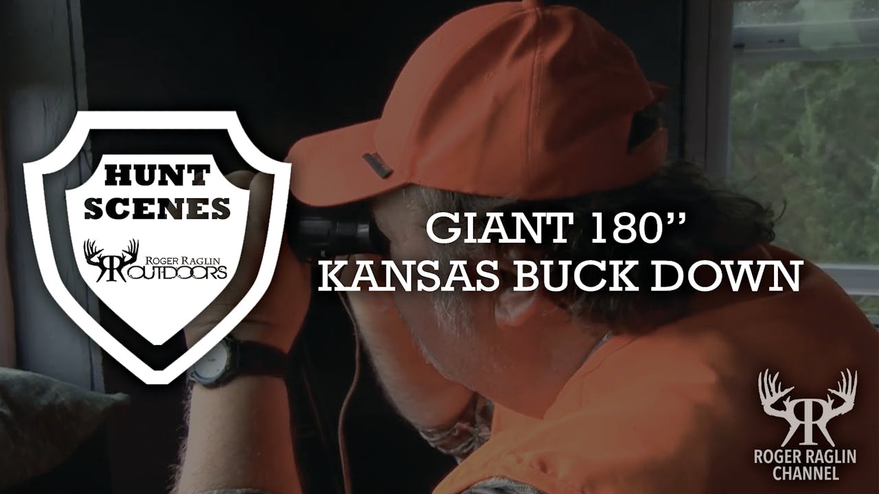 Giant 180" Kansas Buck Down • Hunt Scenes - Roger Raglin Streaming Channel