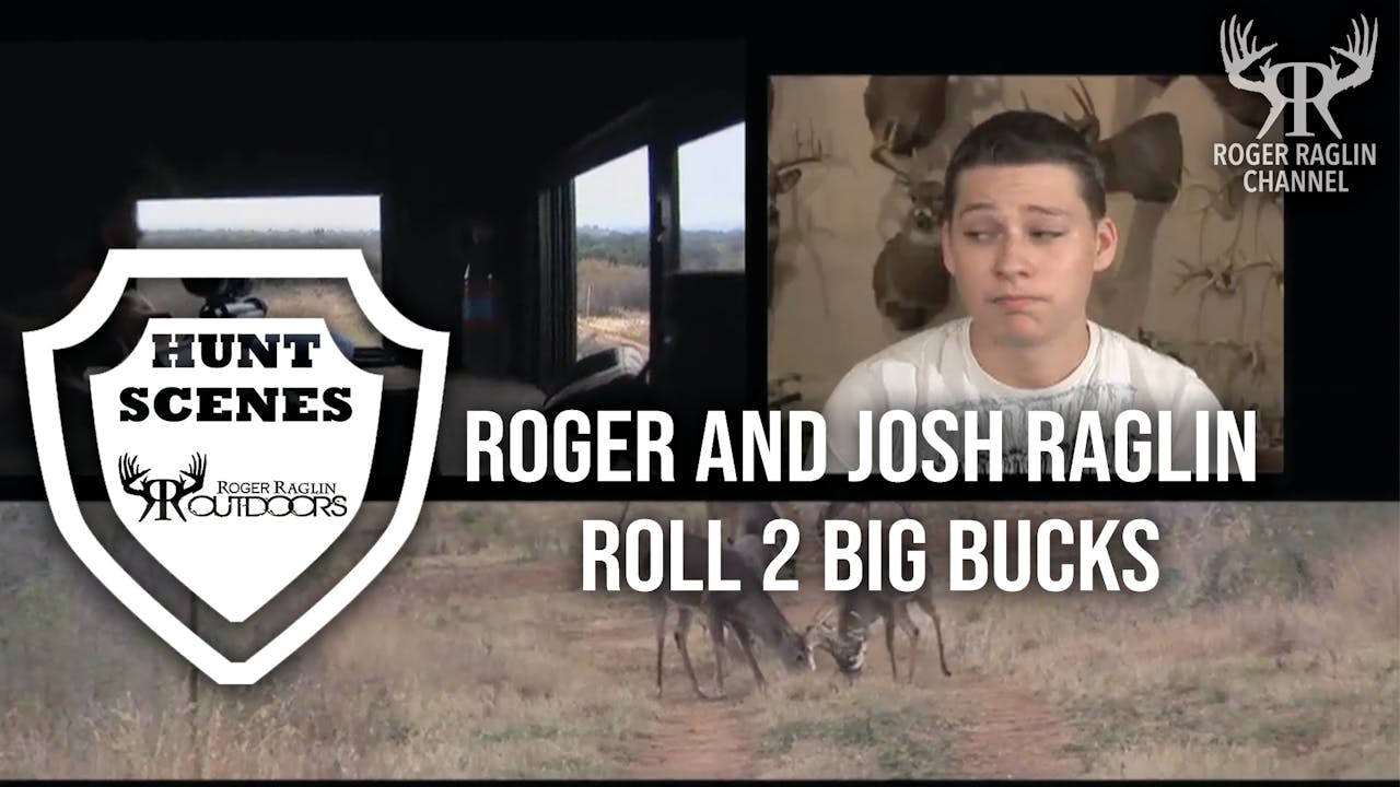 Roger and Josh Raglin Roll 2 Big Bucks • Hunt Scenes - Roger Raglin ...