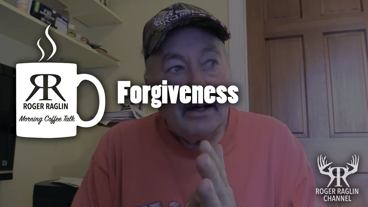 Forgiveness • Morning Coffee - Roger Raglin Streaming Channel