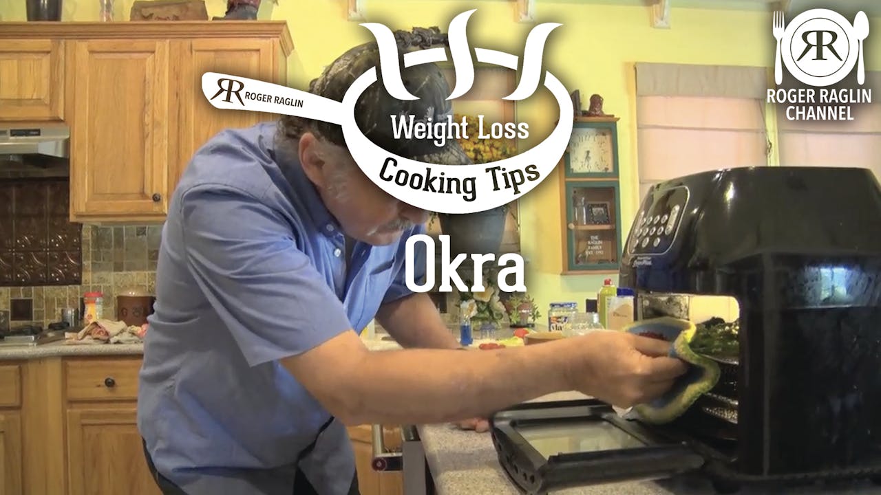 Okra • Weight Loss Cooking Tips - Roger Raglin Streaming Channel