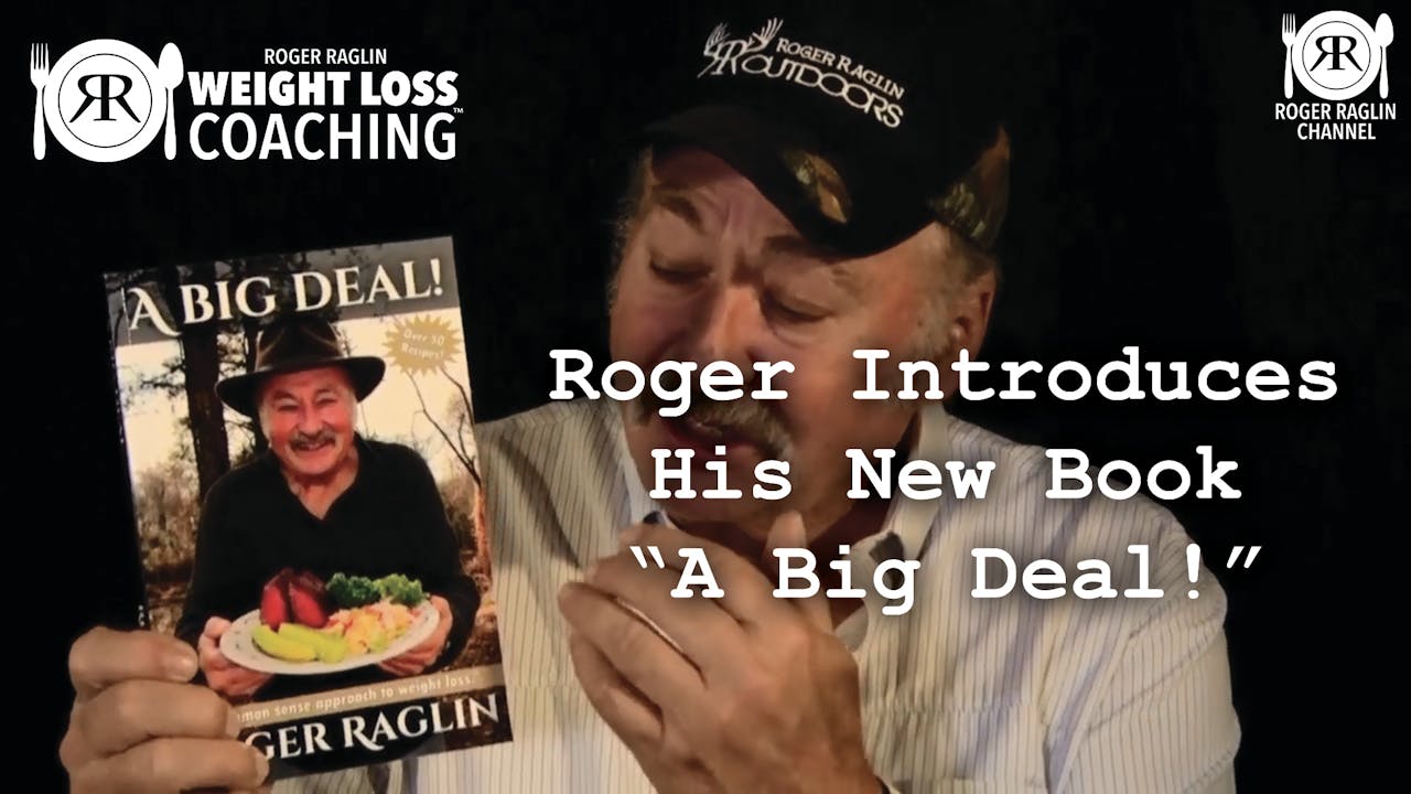 Roger's New Book "A Big Deal" - Weight Loss Coaching - Roger Raglin ...