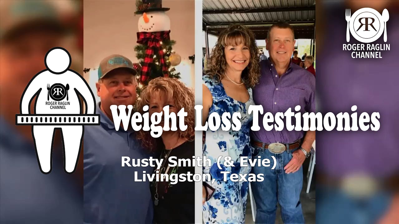 Rusty Smith, Livingston, Texas - Weight Loss Testimonies - Roger Raglin ...