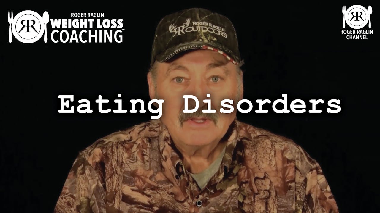 47. Eating disorders • Weight Loss Coaching - Roger Raglin Streaming ...