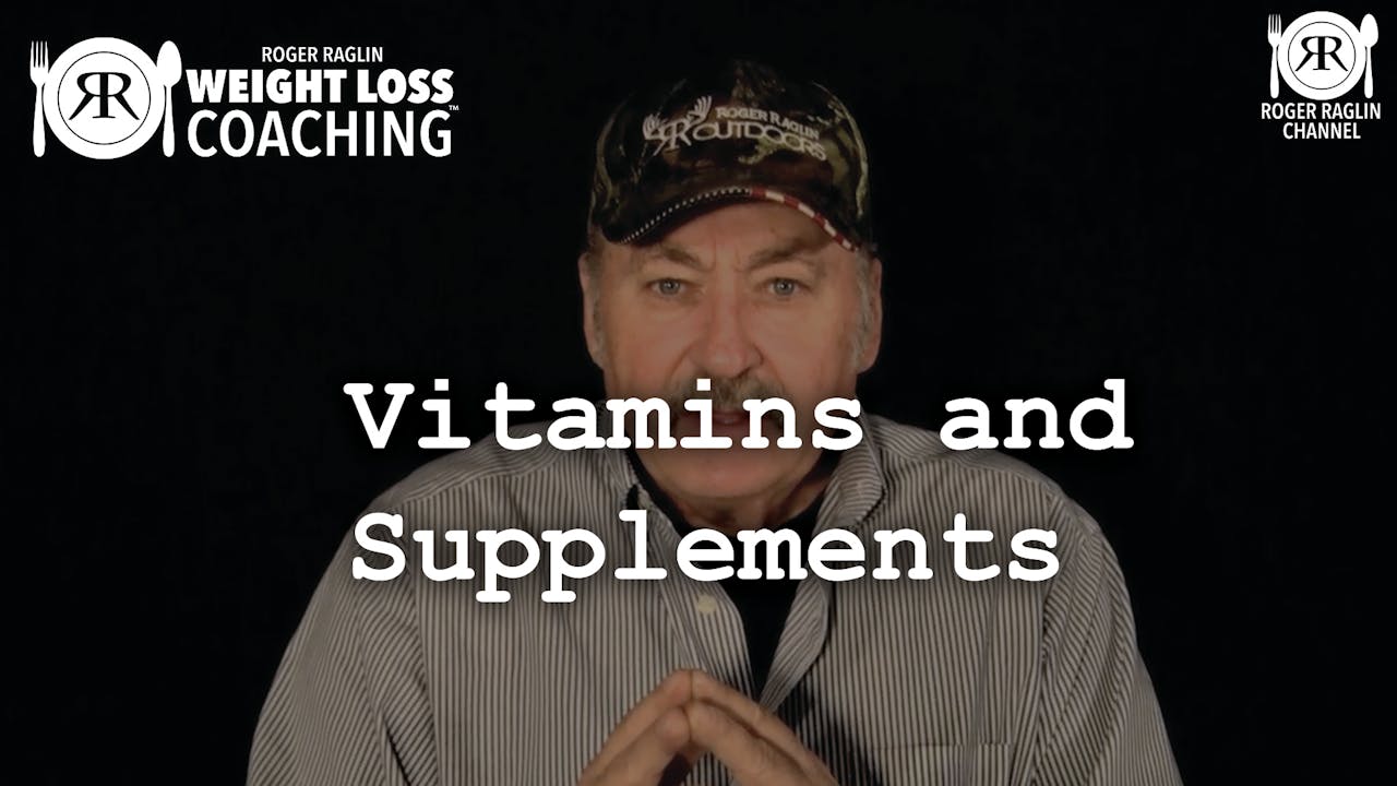 74. Vitamins and supplements • Weight Loss Coaching - Roger Raglin ...