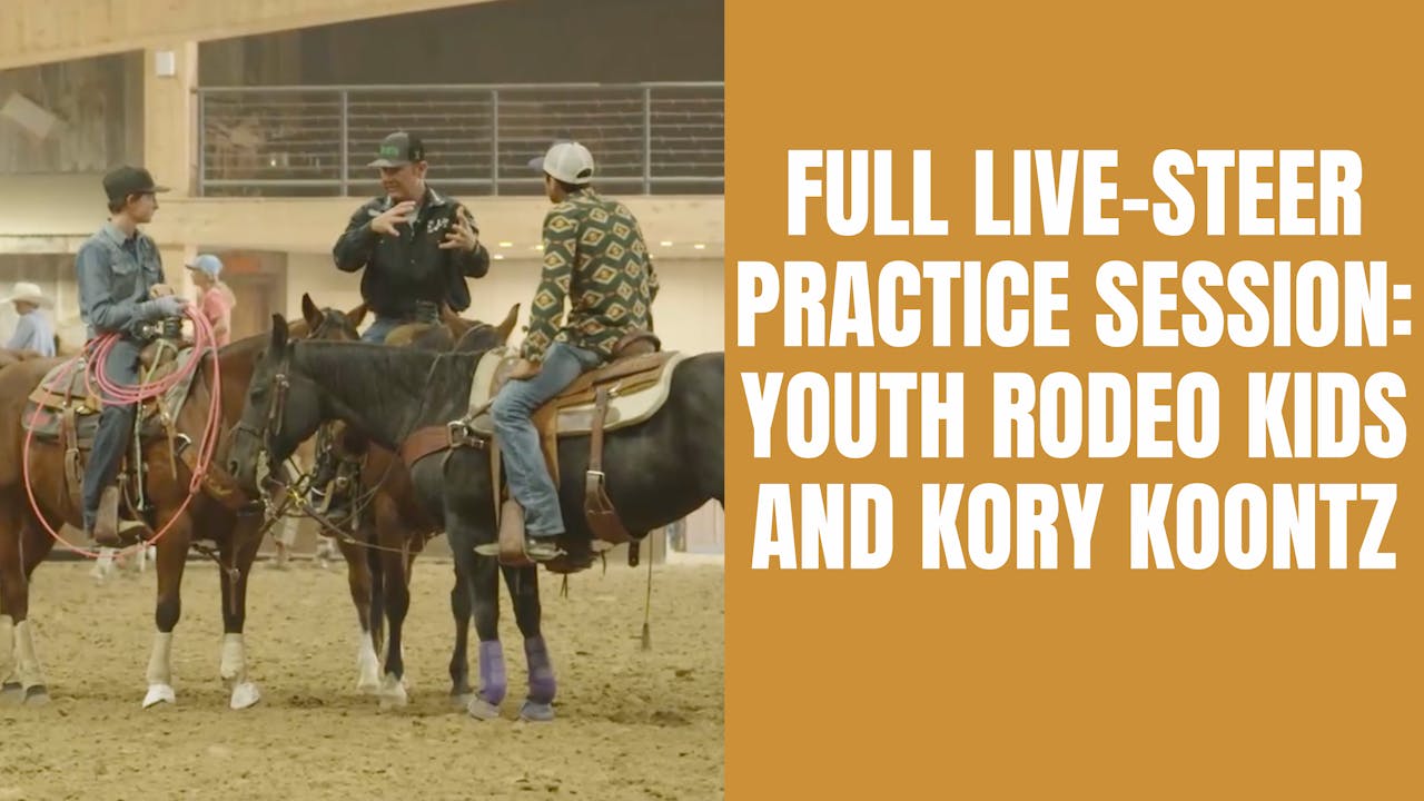 Full Live-Steer Practice Session: Youth Rodeo Kids and Kory Koontz ...