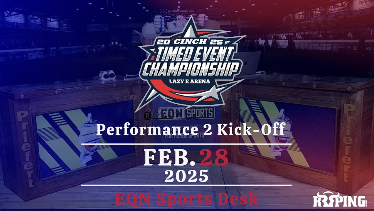 Performance 2 Kick-Off | Cinch Timed Event Championship | 2/28/25 - 2025 - Roping․com