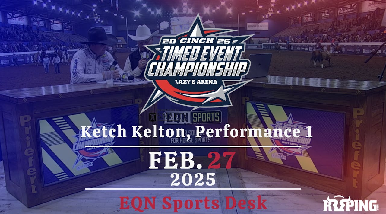 Ketch Kelton, Performance 1 | Cinch Timed Event Championship | 2/27/25 - 2025 - Roping․com