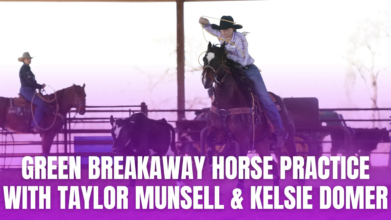 Green Breakaway Horse Practice with Taylor Munsell & Kelsie Domer ...