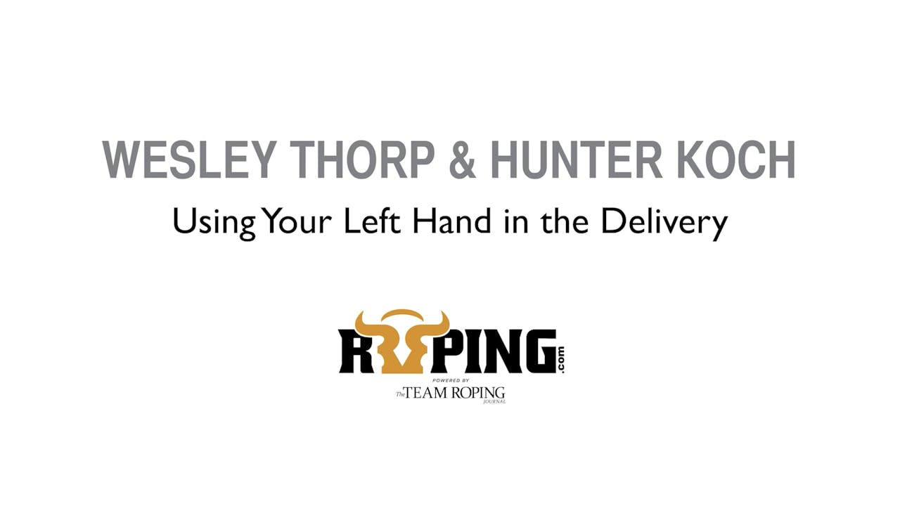 Using Your Left Hand in the Delivery - Roping․com