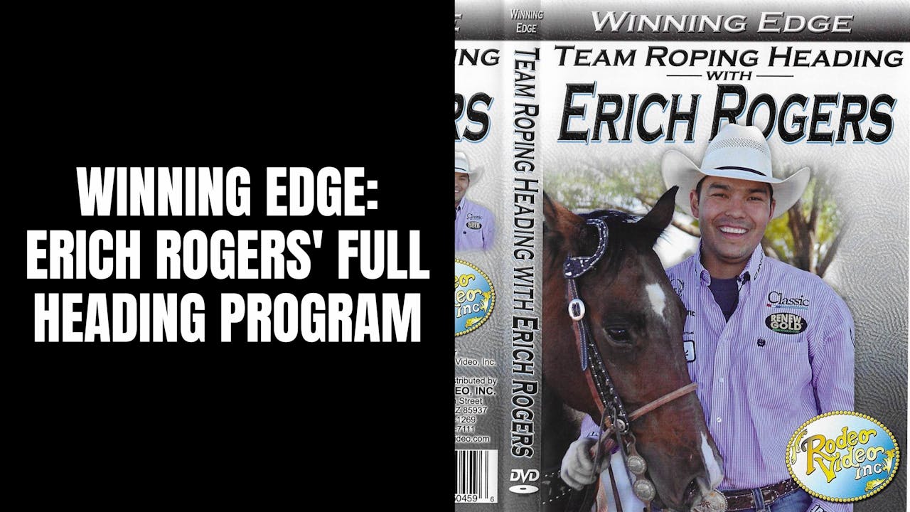 Winning Edge: Erich Rogers' Full Heading Program - Roping․com