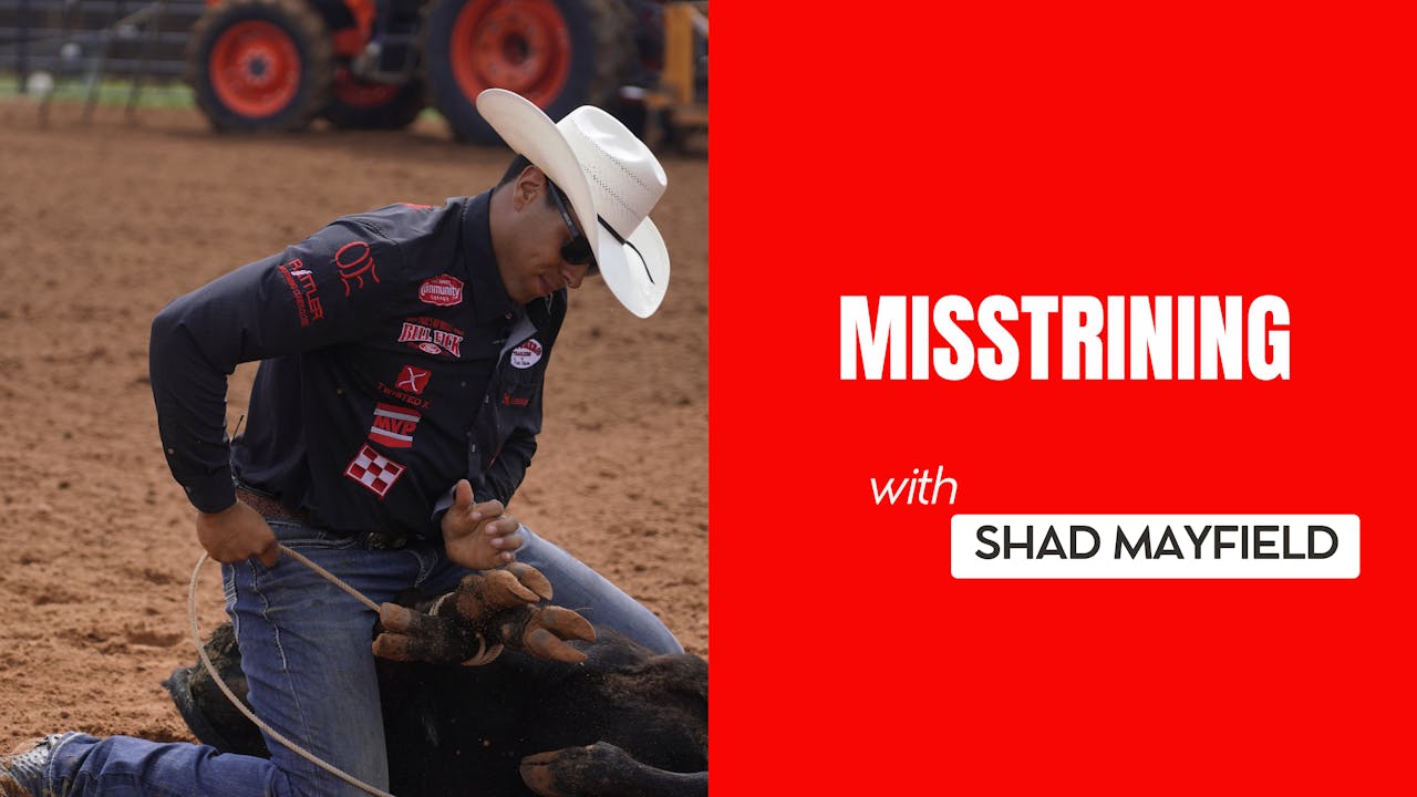 Misstringing with Shad Mayfield - Roping․com
