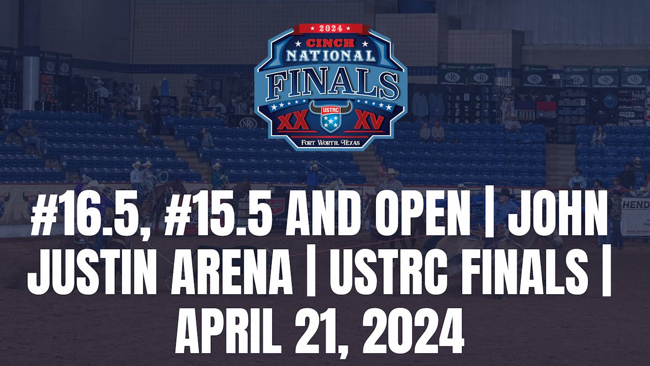 #16.5, #15.5 and Open | John Justin Arena | USTRC Finals | April 21 ...