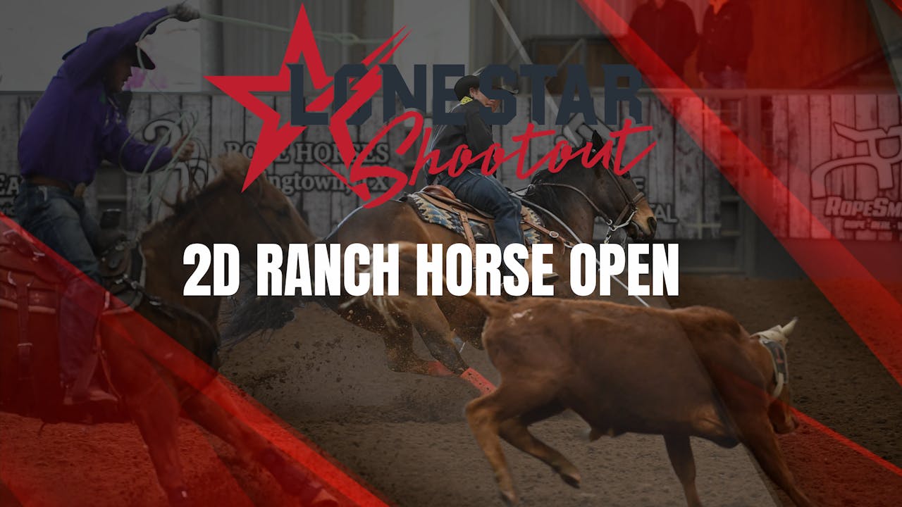 2D Ranch Horse Open | Lone Star Shootout | March 21, 2024 - Livestreams ...