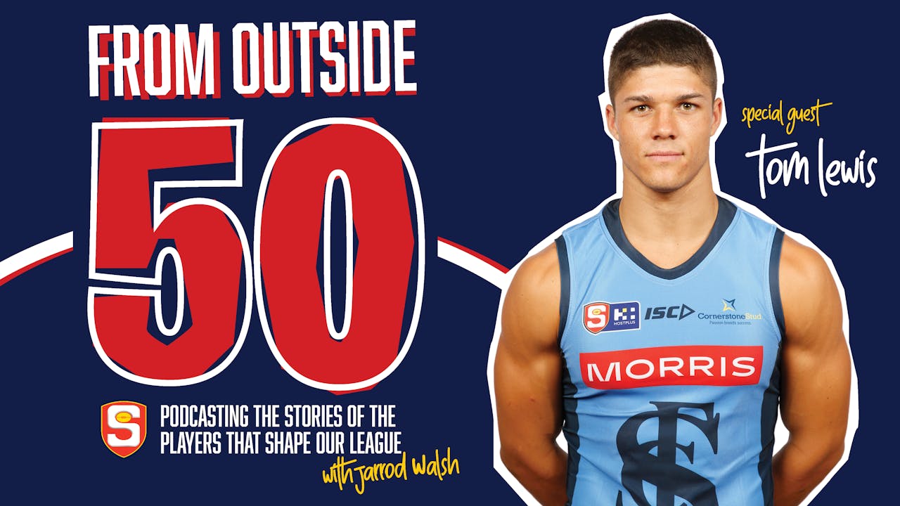 Tom Lewis - From Outside 50 | Episode 1 - 2022 - SANFL Now