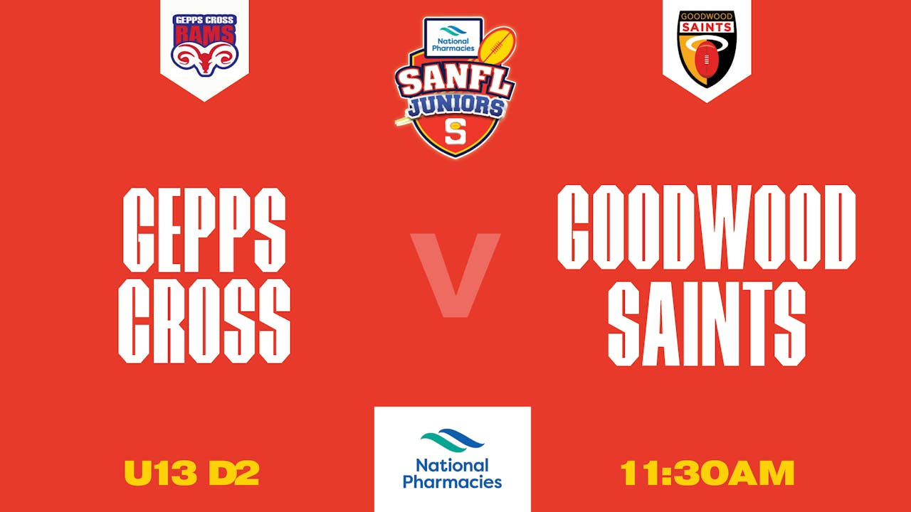 U13 D2 Gepps Cross V Goodwood Saints | Coopers Stadium - SANFL Junior ...